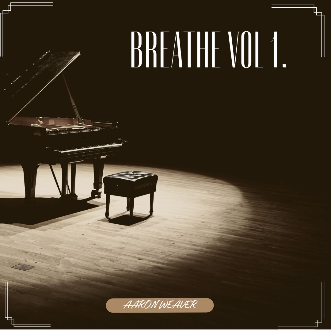 Breathe – Aaron Weaver Mr Musiq